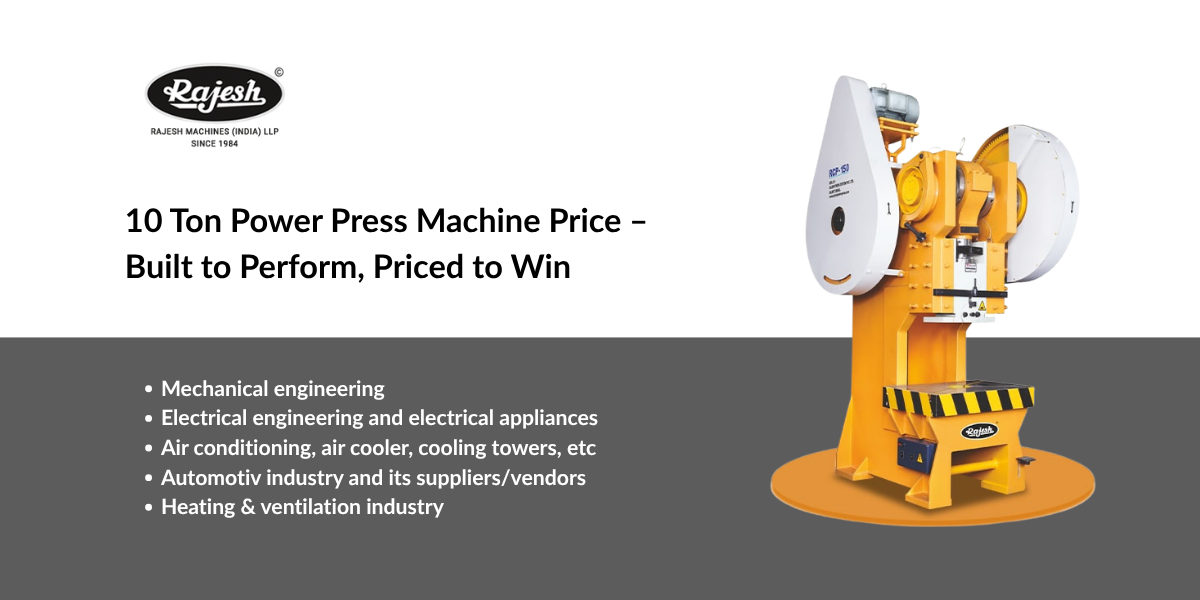 10 Ton Power Press Machine Price – Built to Perform, Priced to Win ...