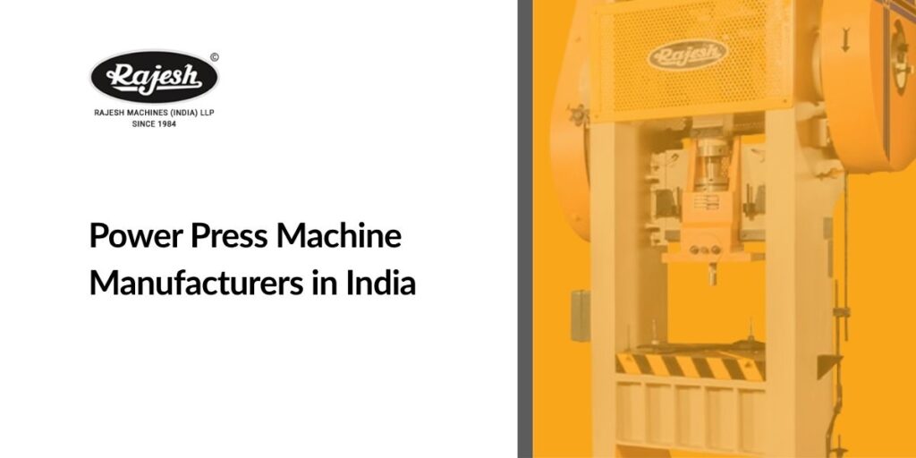 Power Press Machine Manufacturers in India: A Complete Buyer’s Guide ...