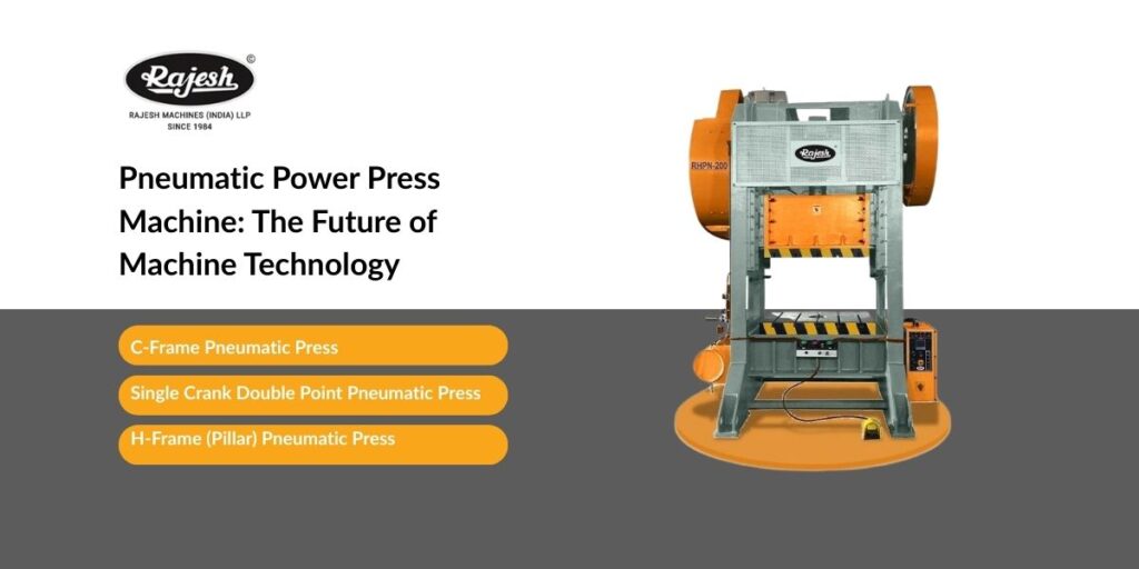 Pneumatic Power Press Machine: Future of Machine Technology
